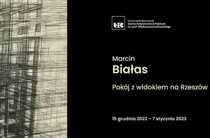 Marcin Białas-"Pokój z widokiem na Rzeszów" - Uniwersytet Rzeszowski